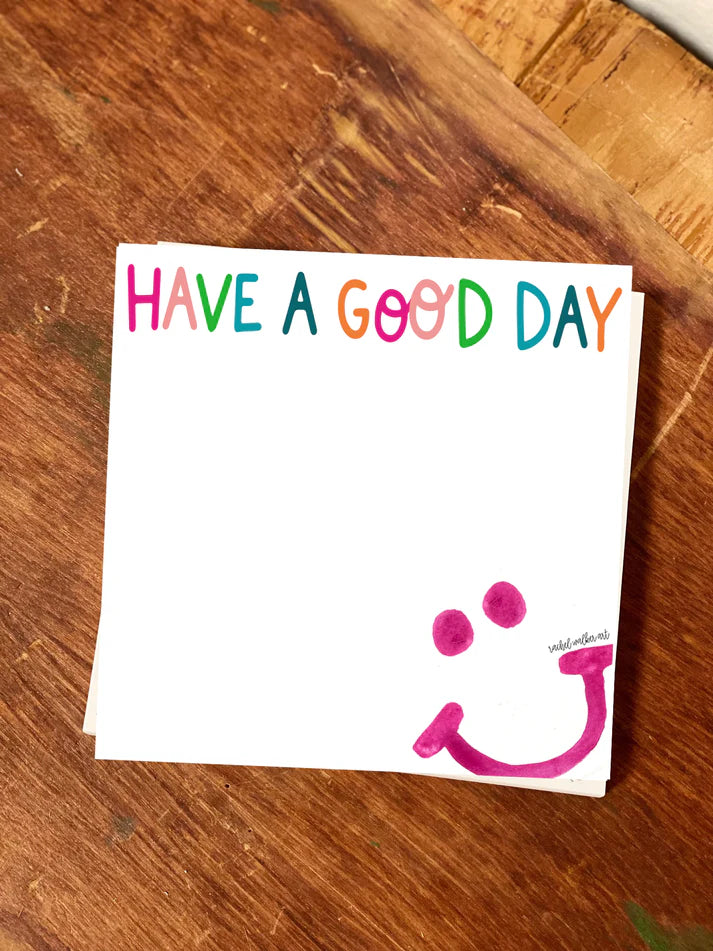 Have A Good Day Notepad – Lydia Jaynes LLC